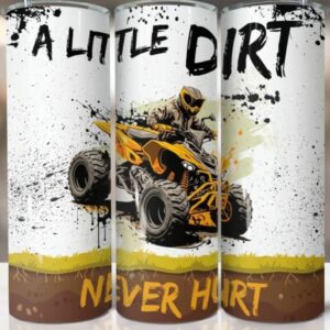 Personalized A Lttle Dirt Never Hurt ATV Themed Tumbler Cup - 20 oz Stainless Steel Skinny Tumbler with Lid and Straw Insulated Mug