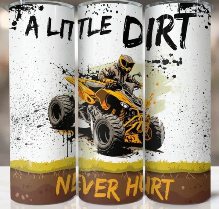 Personalized A Lttle Dirt Never Hurt ATV Themed Tumbler Cup - 20 oz Stainless Steel Skinny Tumbler with Lid and Straw Insulated Mug