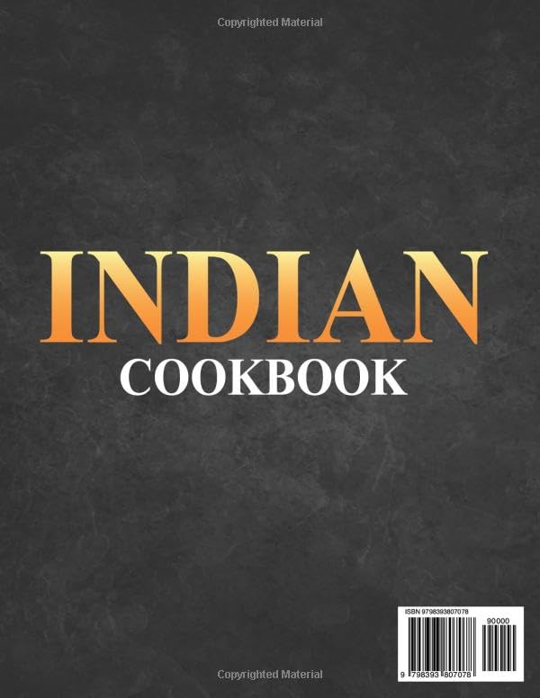 Indian Cookbook: Discover the Vibrant Flavors of Authentic Indian Cuisine with Traditional Recipes and Modern Twists