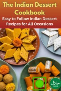 the indian dessert cookbook: easy to follow indian dessert recipes for all occasions