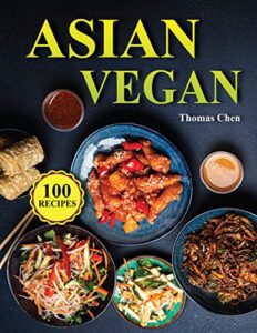 asian vegan cookbook: 1200 days delicious and healthy plant-based recipes from japan, china, thailand, india, and korea