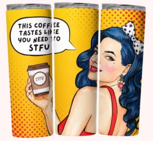 this coffee tastes like you need to stfu - 20 oz stainless steel skinny coffee tumbler with lid and straw - insulated mug cup