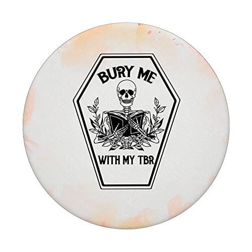 Dark Romance Smut Reader Bury Me With My TBR Book Lover PopSockets Swappable PopGrip