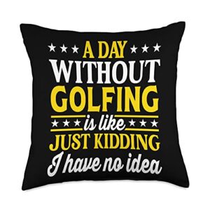 funny golf gift golfer birthday gift a day without funny golf throw pillow, 18x18, multicolor