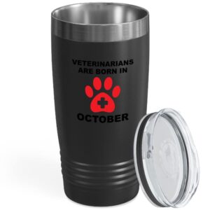 veterinarian black viking tumbler 20oz - veterinarians are born in october - birthday veterinary tech zoology clinical doctor nurse cat pet