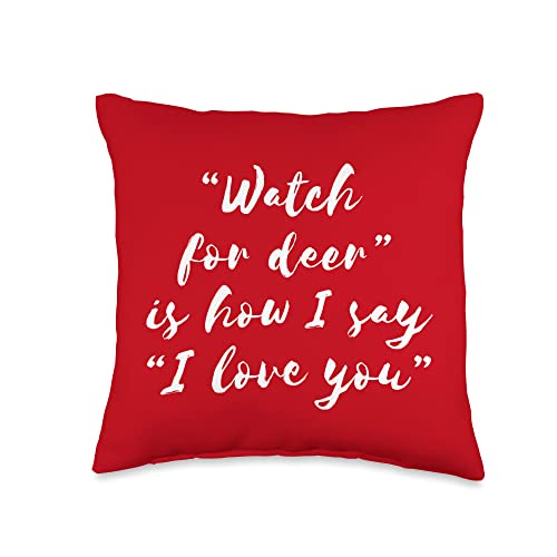 Spouse Of Hunters Designs Watch for Deer Means I Love You Throw Pillow, 16x16, Multicolor