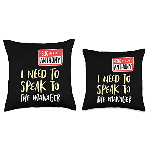 Hello my name is Anthony I need to speak the manager Throw Pillow