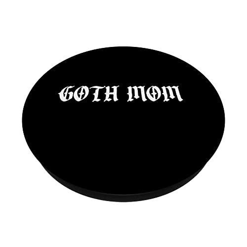 Goth Mom PopSockets Swappable PopGrip