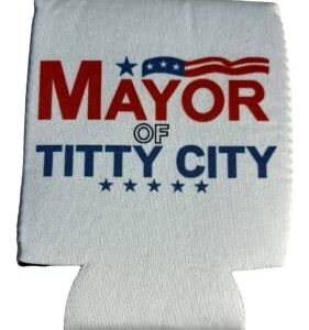 Mayor Of Titty City Can Coozie - Gag Gift - White Elephant Gift - Beer Can Holder Cooler Sleeve - Soda Beer Caddie - Party Humor Decoration (Mayor Of Titty City)