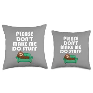 Please Don't Make Me Do Stuff Lazy People Gift Funny Please Don't Make Me Do Stuff, Lazy Sloth Lover, Cool Throw Pillow, 18x18, Multicolor