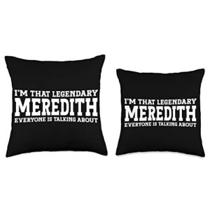 Meredith Gifts Tee Women Girl Name Birthday Gifts Personal Name Women Girl Funny Meredith Throw Pillow, 16x16, Multicolor