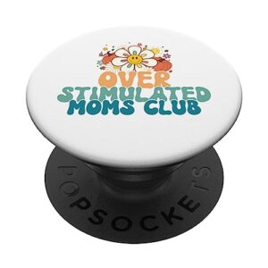 groovy overstimulated moms club funny trendy mom popsockets swappable popgrip