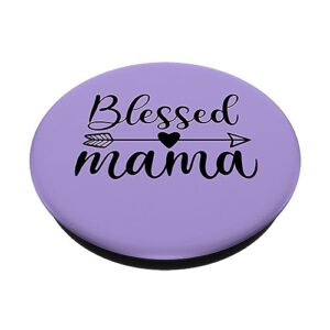 Mom Blessed Mama Motherhood Mother's Day PopSockets Standard PopGrip