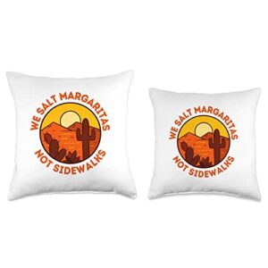 Arizona Snowbird Gifts We Salt Margaritas not Sidewalks Throw Pillow, 16x16, Multicolor