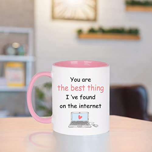 You Are The Best Thing I Found Online Mug Valentines Day Gifts for Her Girlfriend Wife Funny Valentines Gift for Girlfriend, Wife, Women 11 Ounce Pink Handle