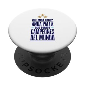 que miras bobo? argentina campeones del mundo popsockets standard popgrip