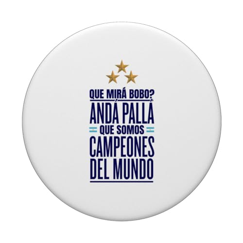 Que Miras Bobo? Argentina Campeones del Mundo PopSockets Standard PopGrip