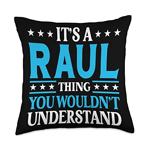 Raul Gift Raul Tee Men Name Birthday Gifts Thing Wouldn't Understand Personal Name Raul Throw Pillow, 18x18, Multicolor