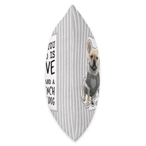 My Home Dog All You Need is Love and a French Bulldog-Frenchie Throw Pillow, 16x16, Multicolor