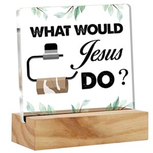 bathroom quote what would jesus do desk decor acrylic desk sign home decoration bathroom restroom toilet acrylic plaque desk shelf sign gift 4.7"x4.7"