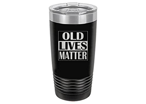 Rogue River Tactical Best Funny Sarcastic 20 Oz. Travel Tumbler Mug Old Lives Matter Senior Citizen Novelty Cup Retirement Birthday Gag Gift Mom Dad Grandma or Grandpa (Black)