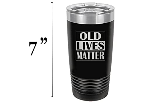 Rogue River Tactical Best Funny Sarcastic 20 Oz. Travel Tumbler Mug Old Lives Matter Senior Citizen Novelty Cup Retirement Birthday Gag Gift Mom Dad Grandma or Grandpa (Black)