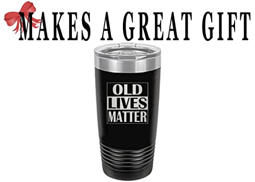 Rogue River Tactical Best Funny Sarcastic 20 Oz. Travel Tumbler Mug Old Lives Matter Senior Citizen Novelty Cup Retirement Birthday Gag Gift Mom Dad Grandma or Grandpa (Black)