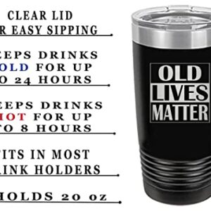 Rogue River Tactical Best Funny Sarcastic 20 Oz. Travel Tumbler Mug Old Lives Matter Senior Citizen Novelty Cup Retirement Birthday Gag Gift Mom Dad Grandma or Grandpa (Black)