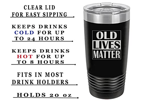 Rogue River Tactical Best Funny Sarcastic 20 Oz. Travel Tumbler Mug Old Lives Matter Senior Citizen Novelty Cup Retirement Birthday Gag Gift Mom Dad Grandma or Grandpa (Black)