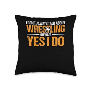 wrestling design funny wrestler i always talk about wrestling throw pillow, 16x16, multicolor