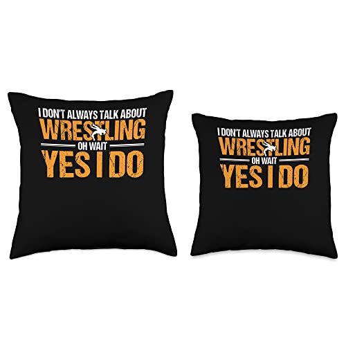 Wrestling Design Funny Wrestler I Always Talk About Wrestling Throw Pillow, 16x16, Multicolor