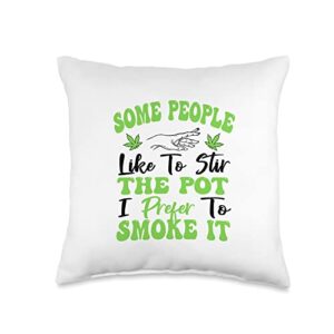 cannabi weed marijuana weed people cannabi apparel some people like to stir the pot i prefer to smoke it 420 throw pillow, 16x16, multicolor