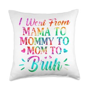 womens tie dye i went from mama to mo mother's day womens tie dye i went from mama to mom to bruh mother's day throw pillow, 18x18, multicolor