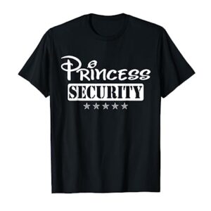 Princess Security Team Birthday Family Trip Dad Mom Daughter T-Shirt