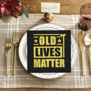 Old Lives Matter Napkins, Funny Birthday Napkins for Men Women, 30th 40th 50th 60th 70th 80th Birthday Decorations for Him Her, Birthday and Retirement Party Supplies (5 x 5 In, Gold Foil, 30-Pack)