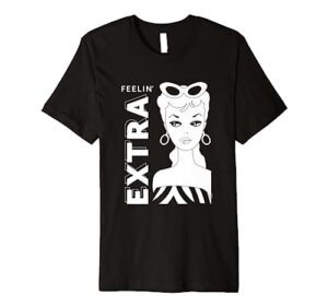 barbie - feelin' extra premium t-shirt