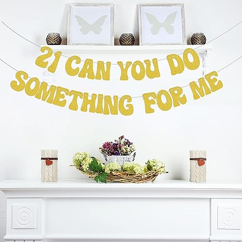 21 Can You Do Something For Me Banner, 21st Birthday Banner, Do Your Thing 21 Decor for 21st Birthday Party Decorations Gold Glitte.