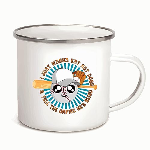 Funny Baseball Gift Idea For Baseball Lover I Just Wanna Eat Hot Dogs Tell Umpire Hes Blind 12oz Enamel Silver Mug