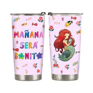 orcae 20oz mañana será bonito, cute, beautiful mañana será bonito tumbler cup, insulated travel mug with lid, coffee thermos for women, gifts for women, mom, daughter, sister, friends - e