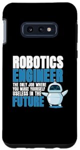 galaxy s10e robotics engineer make yourself useless in the future case