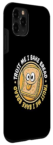 iPhone 11 Pro Trust Me I Bake Bread Bread Maker Bread Dough Bread Baker Case