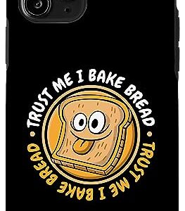 iPhone 11 Pro Trust Me I Bake Bread Bread Maker Bread Dough Bread Baker Case