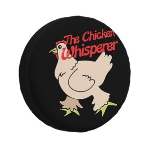 the chicken whisperer,funny tire cover universal fit spare tire protector for truck suv trailer camper rv