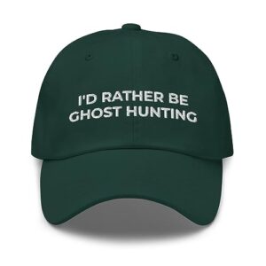 i'd rather be ghost hunting embroidered baseball cap relaxed fit adjustable dad hat