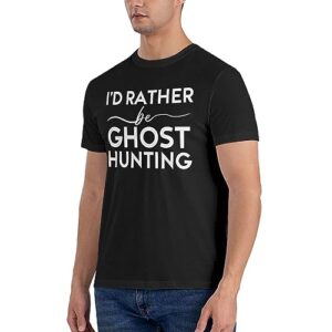 YvoneDBrownn I'd Rather Be Ghost Hunting Men's T-Shirt, Men's Short Sleeve Tees Black T-Shirts for Men X-Small