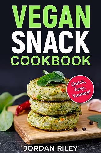 Vegan Snack Cookbook: Quick and Easy; Tasty, Fun, and Yummy