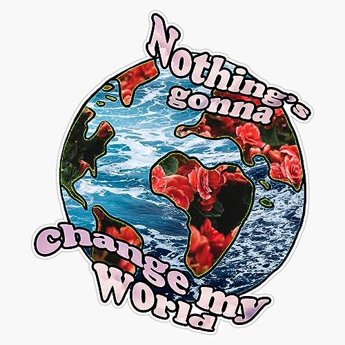 Nothing's Gonna Change My World - Beatles - Sticker Vinyl Waterproof Sticker Decal Car Laptop Wall Window Bumper Sticker 5"