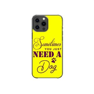 Sometimes You Just Need A Dog Sarcastic Funny Pattern Art Design Anti-Fall and Shockproof Gift iPhone case (iPhone XR)