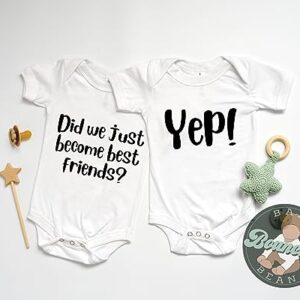 Did we just become best friends, YEP Funny baby bodysuit twin set kids boy girl unisex shirt (18 Month US)