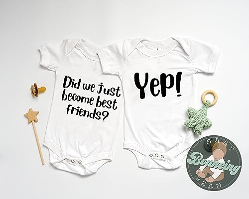 Did we just become best friends, YEP Funny baby bodysuit twin set kids boy girl unisex shirt (18 Month US)